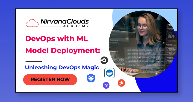 Niravanaclouds Academy Devops With Ml Model Deployment Unleashing Devops Magic
